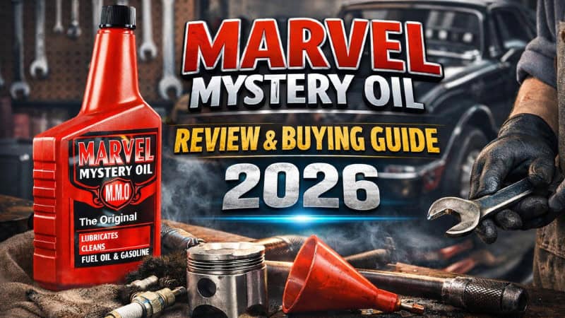 Marvel Mystery Oil Review & Buying Guide